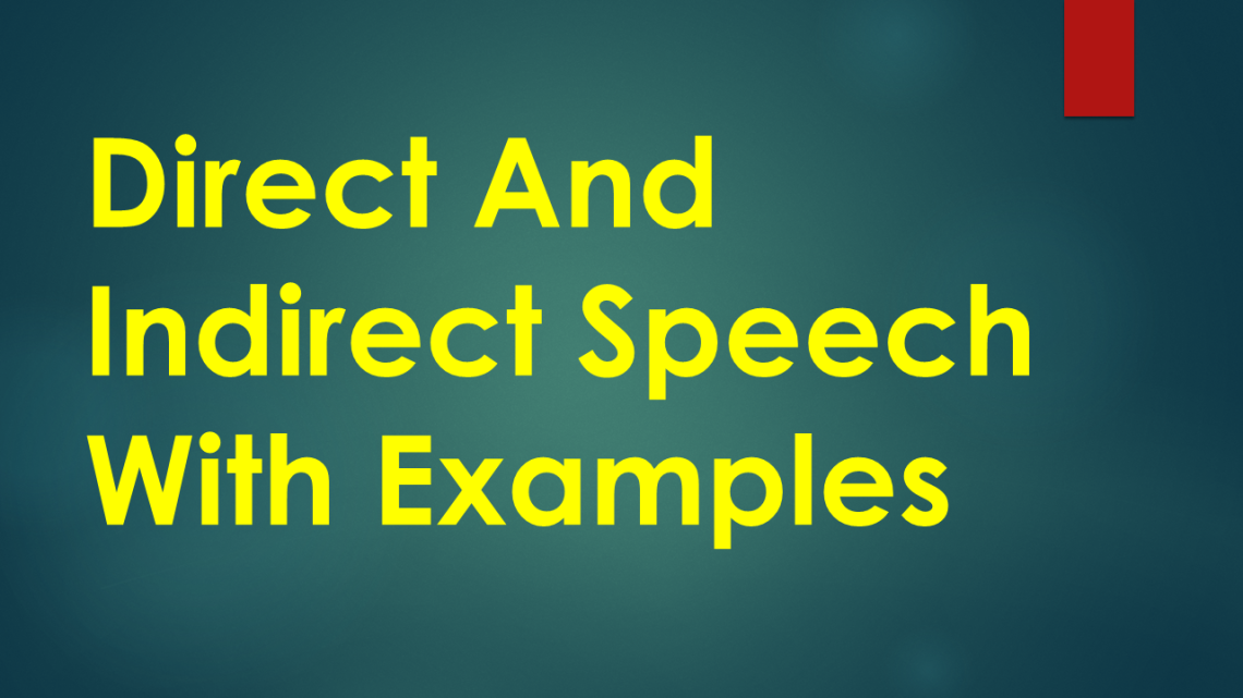 Direct And Indirect Speech With Exercises And Examples - Seekhlein